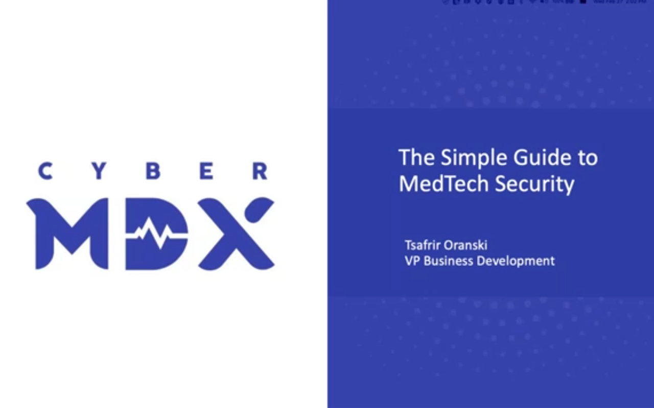 The Simple Guide to MedTech Security – Sponsored by CyberMDX - TechNation